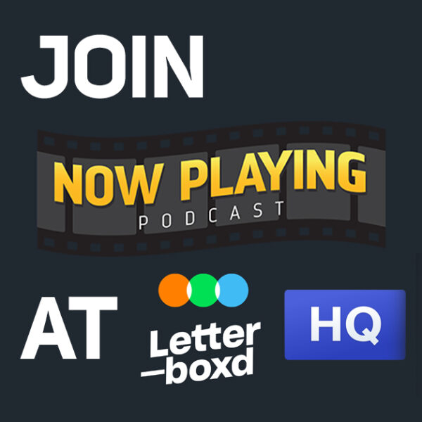 Now Playing Podcast – Now Playing – The Movie Review Podcast